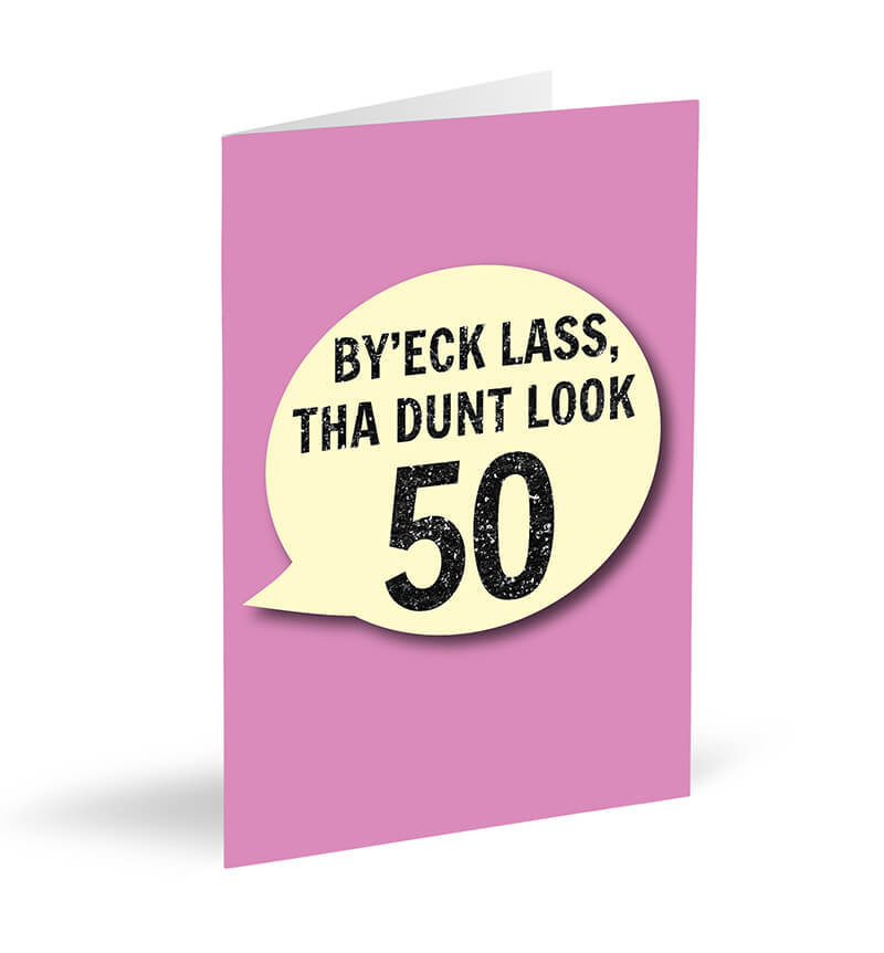 By’eck Lass, Tha Dunt Look 50 Card | The Great Yorkshire Shop