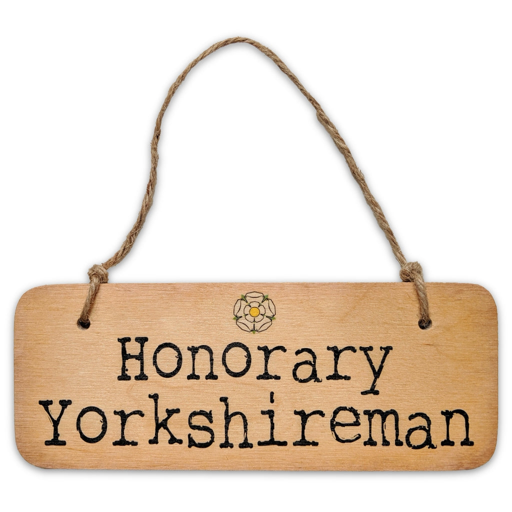 Honorary Yorkshireman Rustic Wooden Sign | The Great Yorkshire Shop