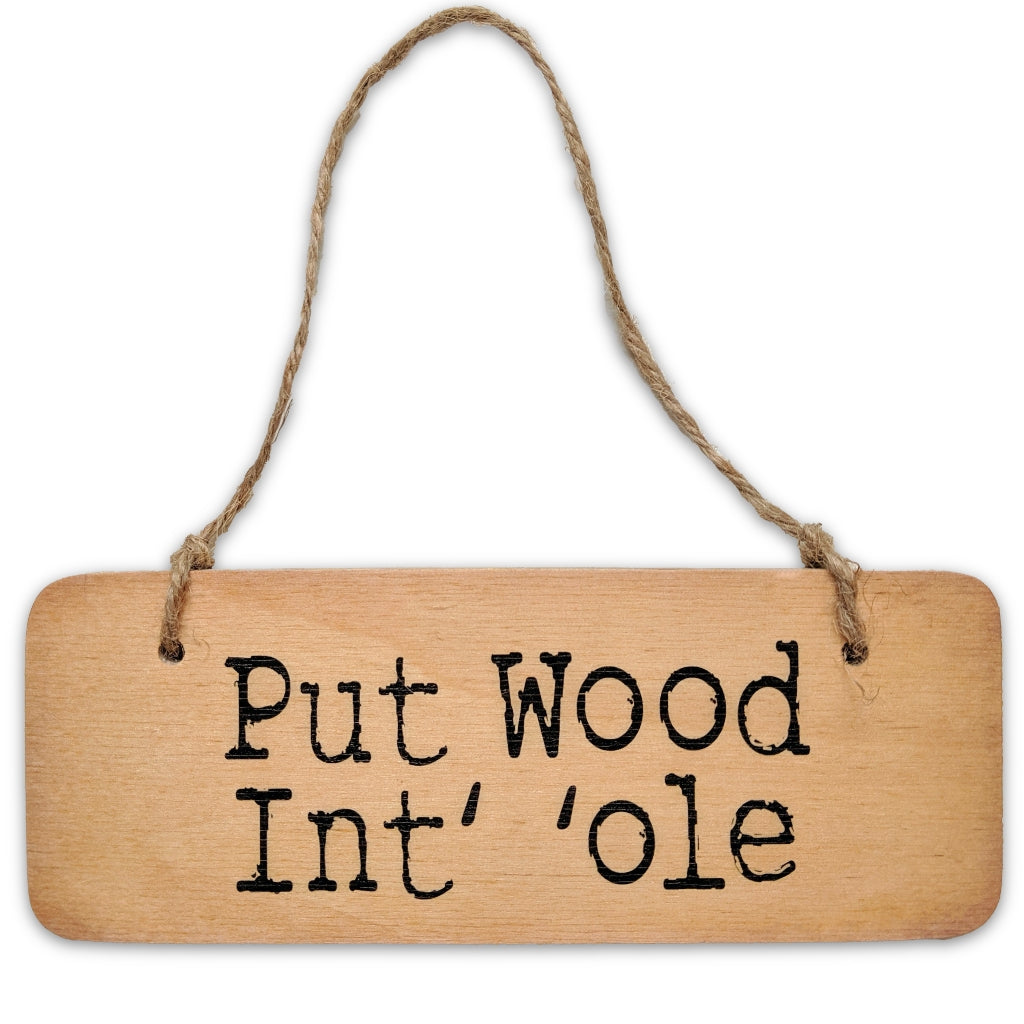 Put Wood Int' 'Ole Rustic Wooden Sign | The Great Yorkshire Shop