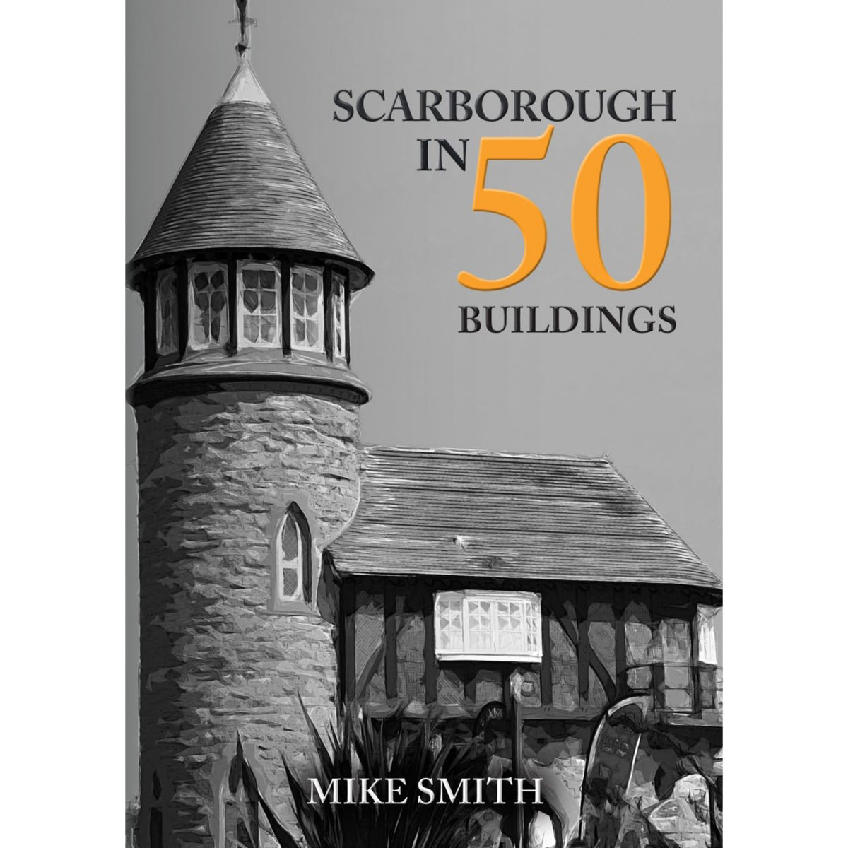 Scarborough in 50 Buildings Book | The Great Yorkshire Shop