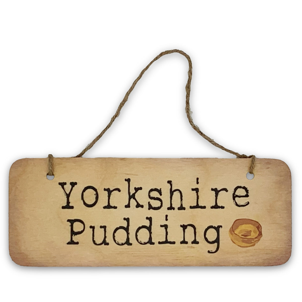Yorkshire Pudding Rustic Wooden Sign | The Great Yorkshire Shop
